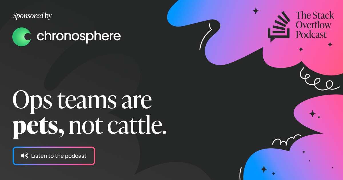 Ops teams are pets, not cattle (Ep. 562) - Stack Overflow