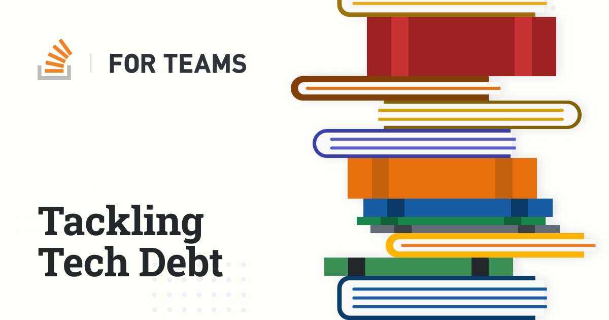 10 tips to reduce and prevent tech debt - Stack Overflow 10 tips to reduce and prevent tech debt - Stack Overflow