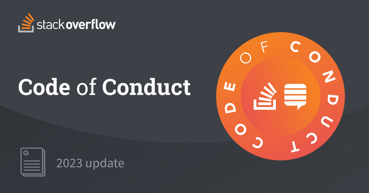 Building a safer community: Announcing our new Code of Conduct - Stack ...